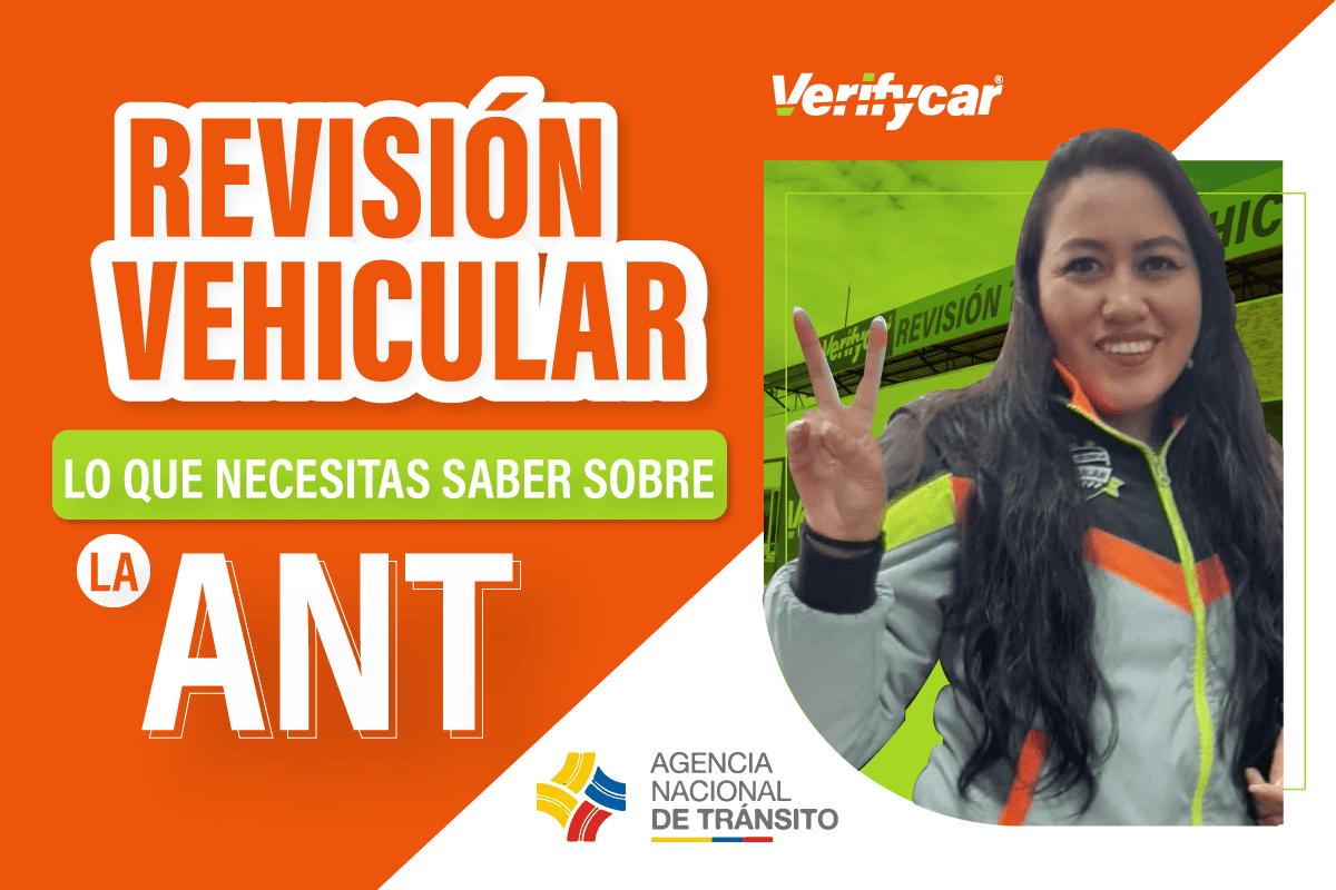 Revisión Vehicular – ANT - Verifycar Tulcán - ANT Revisión vehicular